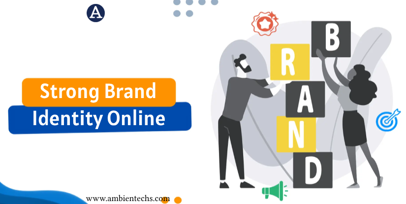 Establish a Strong Online Brand Identity
